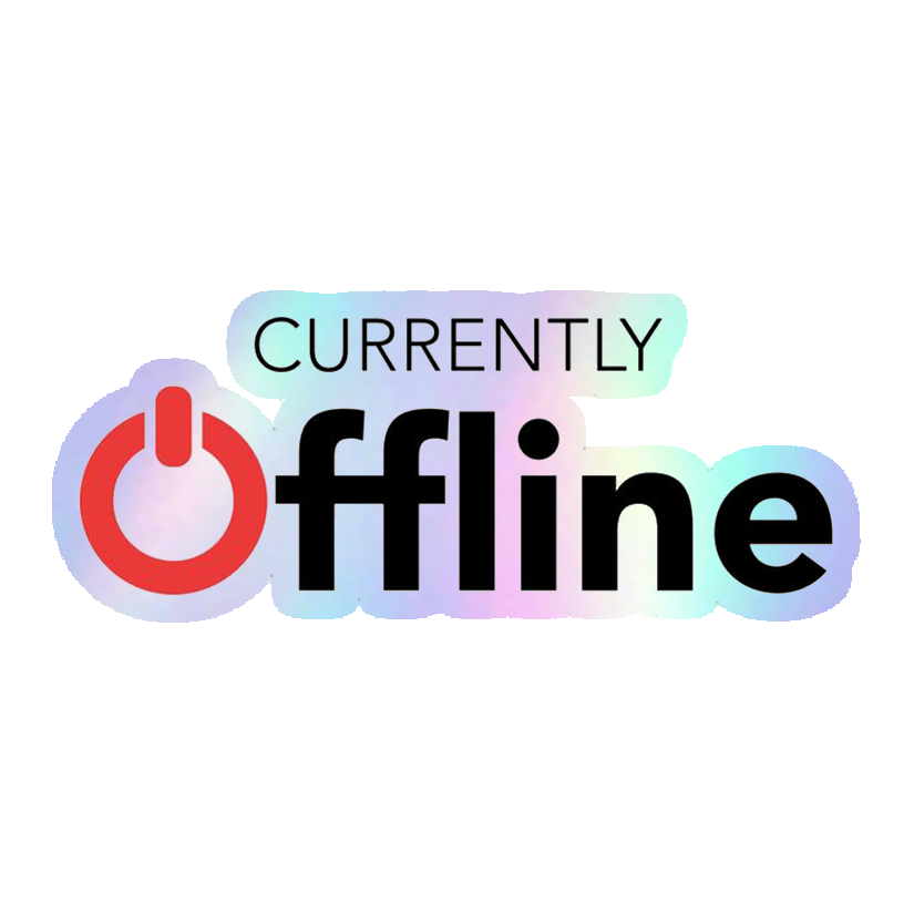 Currently Offline Holographic Stickers – stickerogy